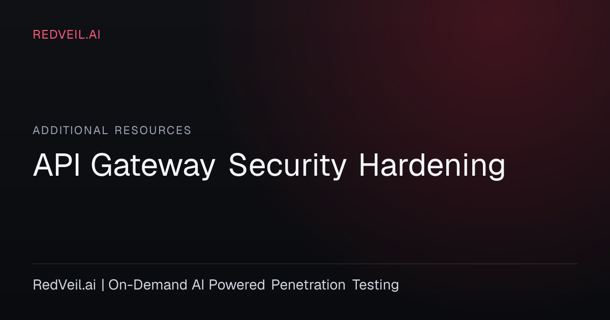 API Gateway Security Hardening | API Security Guide | RedVeil.ai